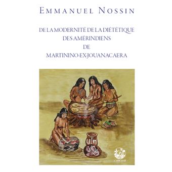 De la modernité de la diététique des Amérindiens de Martinino-ex ...