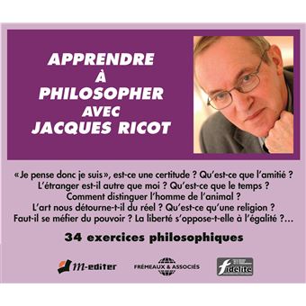 Apprendre a philosopher avec jacques ricot 34 exercices philosophiques ...
