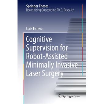 Cognitive supervision for robot-assisted minimally invasive laser ...