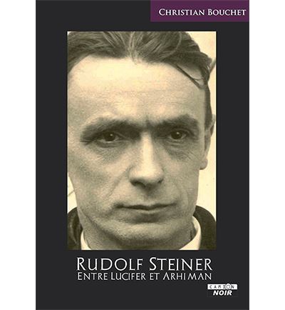 Rudolf Steiner Entre Lucifer et Arhiman - broché - Christian Bouchet ...