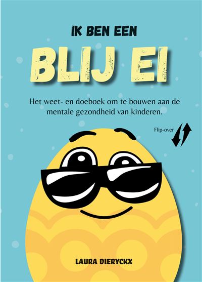 Ik ben een blij ei hét weet- en doeboek om te bouwen aan de mentale ...