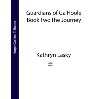 Guardians of ga'hoole 02. the journey - Poche - Kathryn Lasky - Achat ...
