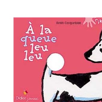 A la queue leu leu - cartonné - Denis Cauquetoux - Achat Livre | fnac