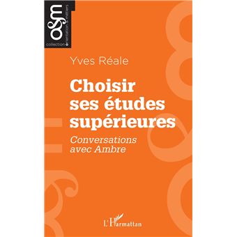 -20% sur Choisir ses études supérieures Conversations avec Ambre - broché - Yves Réale - Achat ...