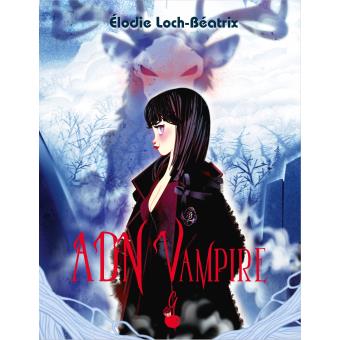 ADN Vampire - Carmine Tome 01 - ADN Vampire - Elodie Loch-Beatrix ...