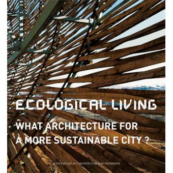 Habiter écologique (version anglaise) Quelles architectures pour une ...