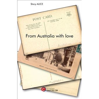 From Australia with love - broché - Stacy Alice - Achat Livre | fnac