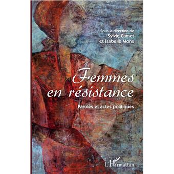 Femmes en résistance Paroles et actes politiques - broché - Sylvie ...