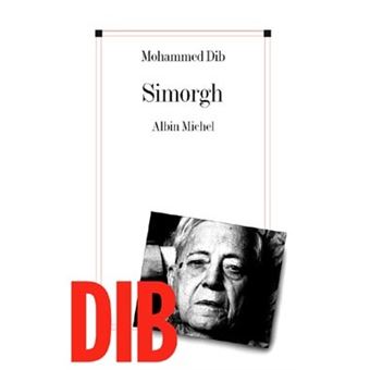 Simorgh - broché - Mohammed Dib - Achat Livre ou ebook | fnac