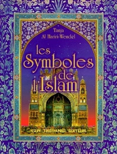 Les symboles de l'islam - broché - Tanja, AL HARIRI-WENDEL, Christian ...