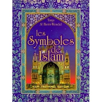 Les symboles de l'islam - broché - Tanja, AL HARIRI-WENDEL, Christian ...