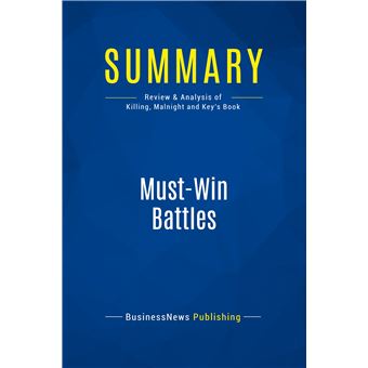 Summary: Must-Win Battles Review and Analysis of Killing, Malnight and ...