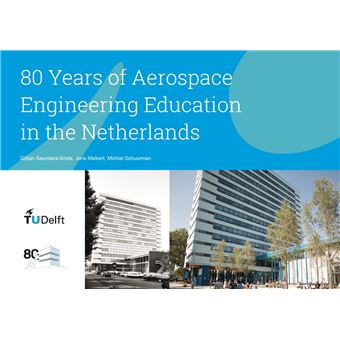 80 Years of Aerospace Engineering Education in the Netherlands Faculty ...