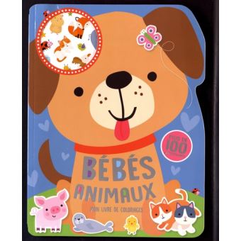 Bébés animaux Mon livre de coloriages + 100 autocollants - broché ...