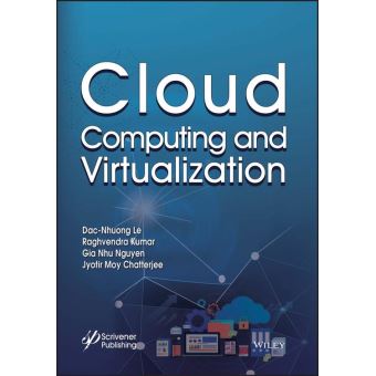 Cloud Computing and Virtualization - ebook (ePub) - Dac-Nhuong Le, Raghvendra Kumar, Jyotir Moy ...