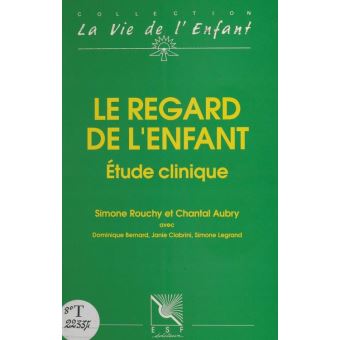 Le regard de l'enfant - broché - S. Rouchy, Catherine Aubry - Achat ...