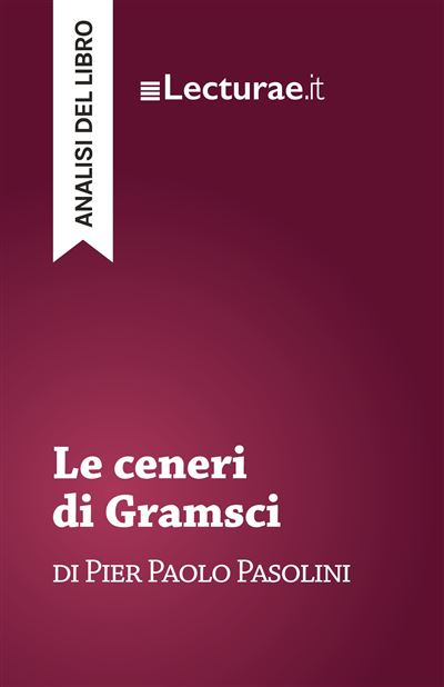 Le ceneri di Gramsci - Pier Paolo Pasolini (analisi del libro) - broché ...