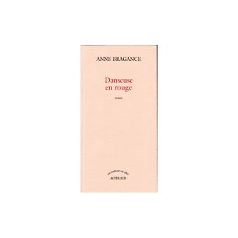 Danseuse en rouge - broché - Anne Bragance - Achat Livre | fnac
