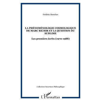 La Phénoménologie cosmologique de Marc Richir et la question du sublime ...