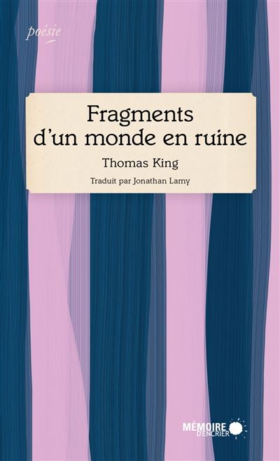 Fragments d'un monde en ruine - broché - Thomas King, Jonathan Lamy ...