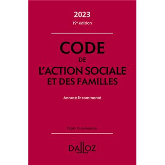 Code de l'action sociale et des familles 2023 19ed - Annoté & commenté ...