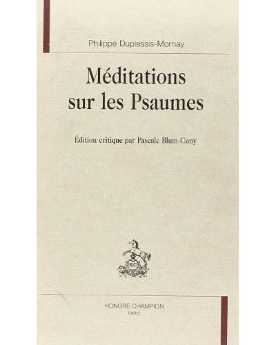 Méditations sur les psaumes - relié - Philippe Duplessis-Mornay - Achat Livre | fnac
