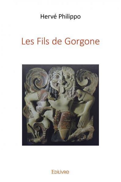 Les fils de gorgone - broché - Hervé Philippo - Achat Livre ou ebook | fnac