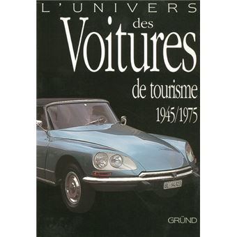 L'univers des voitures de tourisme 1945/1975 - broché - Jean-Pierre ...