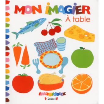 Mon Imagier - A table A table - broché - Fani Marceau, Claire Le Grand ...