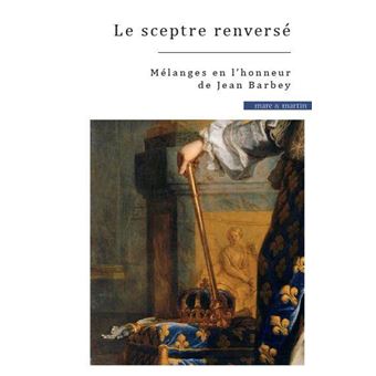 Mélanges en l'honneur de Jean Barbey Le sceptre renversé - broché ...