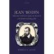 Jean Bodin, 'this Pre-eminent Man of France' An Intellectual Biography ...