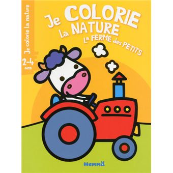 Je colorie la nature La ferme des petits - tome 5 (2-4 ans) (Vache ...