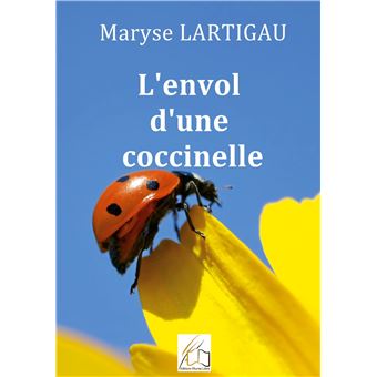 L Envol D Une Coccinelle Broché Maryse Lartigau Editions Plume