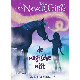 The Never Girls - Tome 4 - De magische mist - Kiki Thorpe, Karien ...