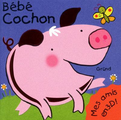 Bébé cochon - cartonné - Collectif, Ana Martin-Larranaga, Bénédicte ...