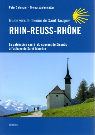 Rhin-Reuss-Rhône Guide vers le chemin de Saint Lacques - broché - Peter ...