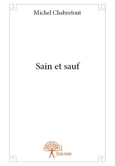 Sain et sauf - broché - Michel Chabretout - Achat Livre | fnac