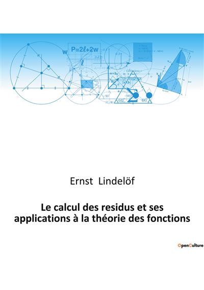 Le calcul des residus et ses applications à la théorie des fonctions ...