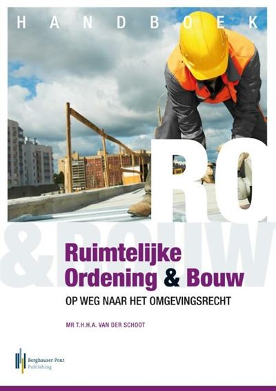 Handboek ruimtelijke ordening en bouw Op weg naar het omgevingsrecht - broché - T.H.H.A. Van Der ...