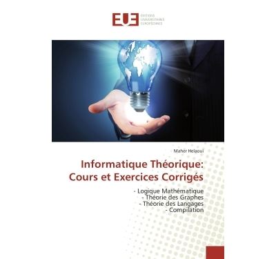 Informatique Théorique: Cours et Exercices Corrigés - Logique ...