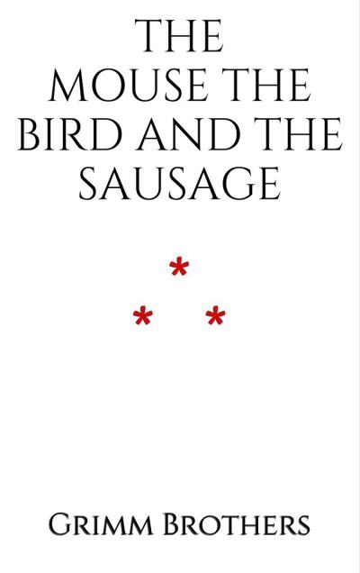 The Mouse, the Bird, and the Sausage - ebook (ePub) - Les Frères Grimm ...