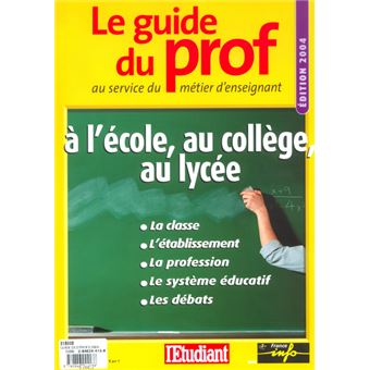Guide du prof 2004 au service du métier d'enseignant à l'école, au ...