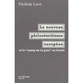 Le Nouveau philosémitisme européen Et le "camp de paix" en Israël ...