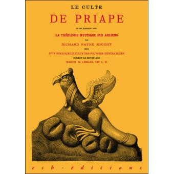 Le culte de Priape Culte des pouvoirs générateurs au moyen-age - broché ...