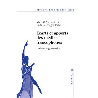 Écarts et apports des médias francophones Lexique et grammaire - broché ...