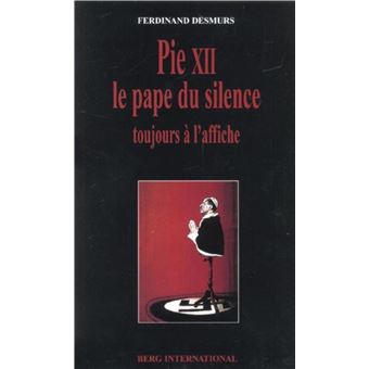 Pie XII Le pape du silence toujours à l'affiche - broché - Ferdinand ...