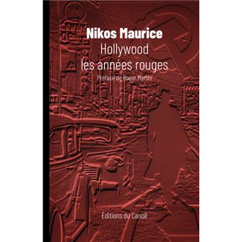 Hollywood, les années rouges - broché - Nikos Maurice - Achat Livre | fnac