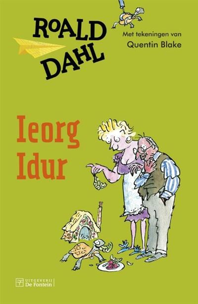 Ieorg Idur - cartonné - Roald Dahl, Quentin Blake, Huberte Vriesendorp ...