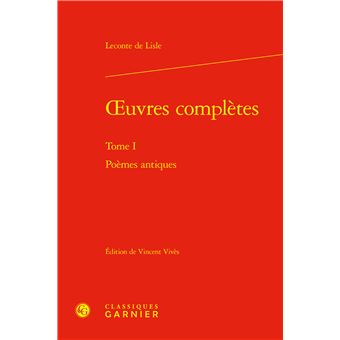 Oeuvres complètes Poèmes antiques - relié - Charles-Marie Leconte De ...