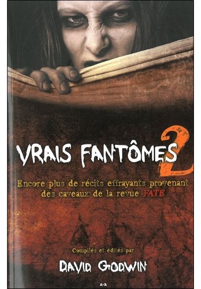 Vrais fantômes 2 - Encore plus de récits effrayants Encore plus de ...